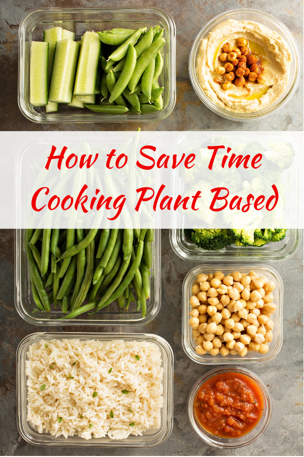 How to Save Time Cooking Plant Based - Simply Plant Based Kitchen